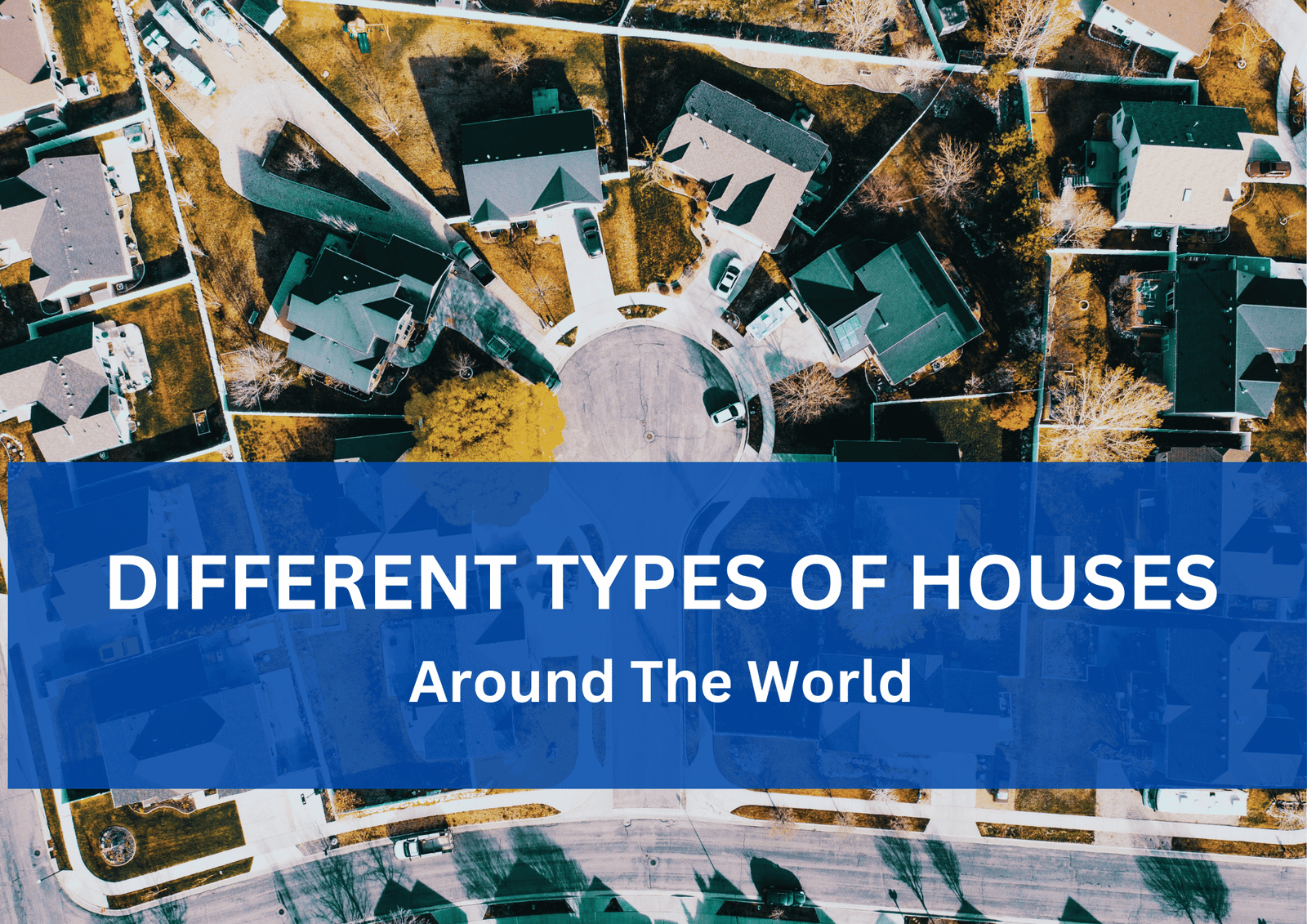 Different Types Of Houses Around The World